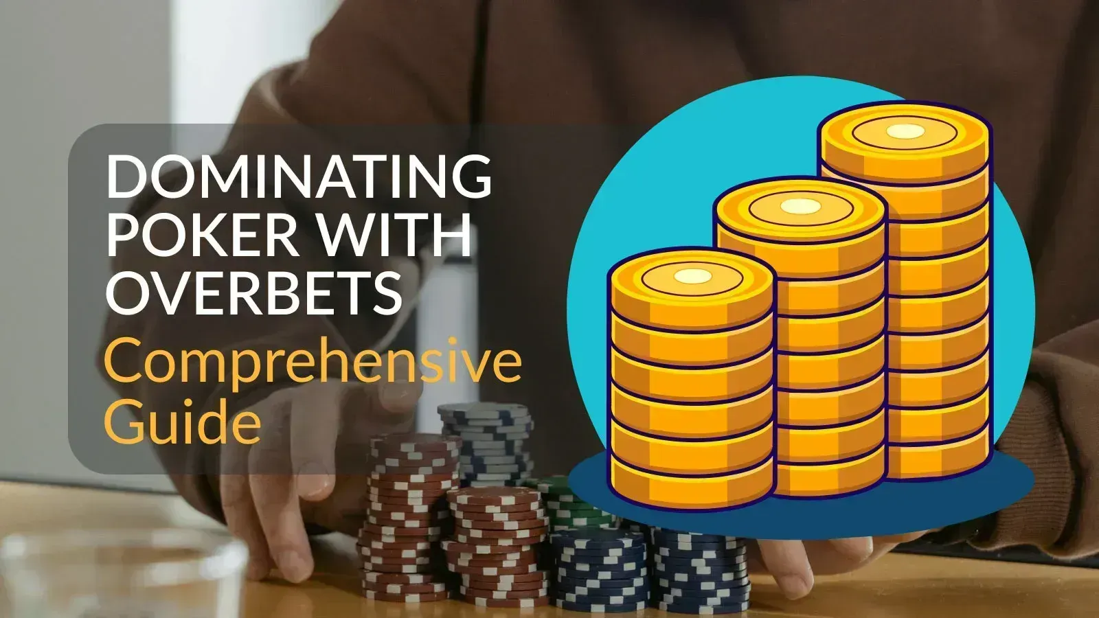 Overbetting in Poker: Basic Conditions and Strategy | Getcoach.poker